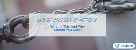 Lack Of Cohesion Of Methods What Is This And Why Should You Care