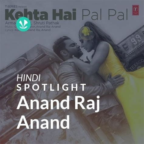 Anand Raj Anand Spotlight Latest Songs Online Jiosaavn