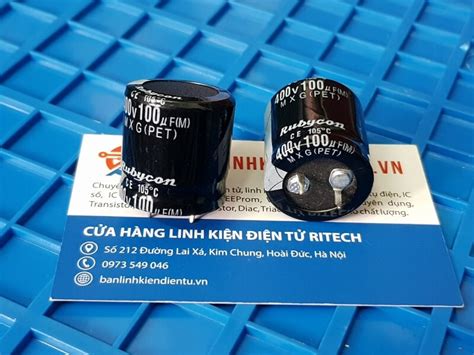 Tụ Hóa Rubycon 100uf 400v Kích Thước 25x25mm Linh Kiện Độc