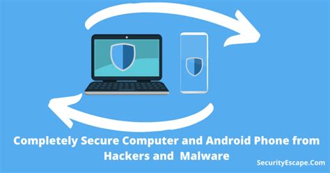 how to secure my computer and android phone from hackers