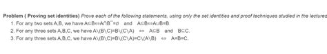 Solved Problem Proving Set Identities Prove Each Of The Chegg Com
