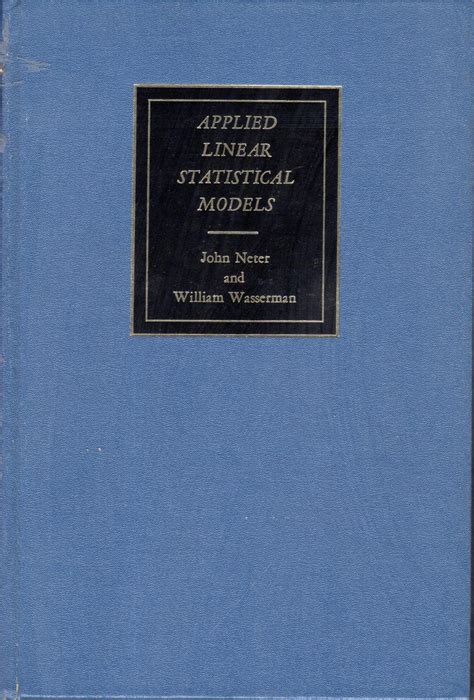 Applied Linear Statistical Models Regression Analysis Of Variance