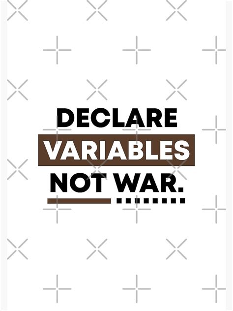 Declare Variables Not War Poster For Sale By Projekt51 Redbubble