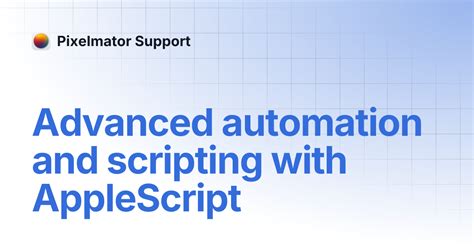 advanced automation and scripting with applescript pixelmator support