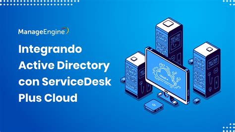 Configuración De Integración De Active Directory Con Servicedesk Plus Cloud Manageengine Latam