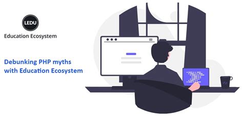 debunking 5 common myths about php development with education ecosystem