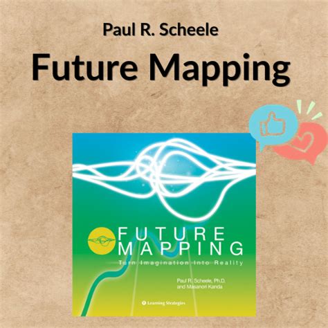 Paul R Scheele Future Mapping Coursesbetter