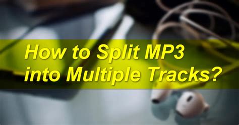 FREE How To Split MP Into Multiple Tracks