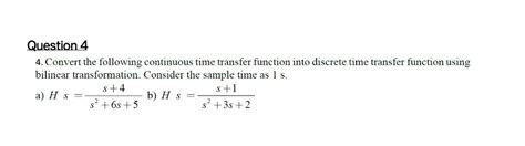 Question 4 4 Convert The Following Continuous StudyX