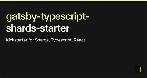 Gatsby Typescript Shards Starter Codesandbox