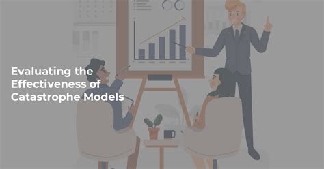 Evaluating The Effectiveness Of Catastrophe Models