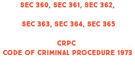 Sec 360 Sec 361 Sec 362 Sec 364 Sec 365 Crpc Code Of Criminal Procedure 1973 Probation Part