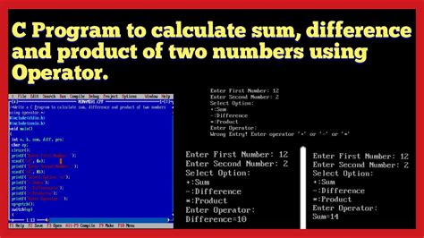 C Program To Calculate Sum Difference And Product Of Two Numbers Using Operator C Language