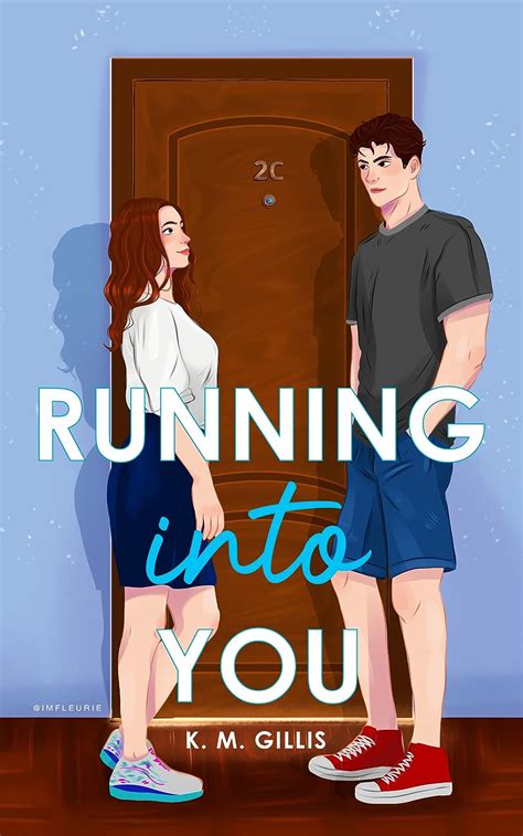 Running Into You A Best Friends Brother Romantic Comedy Love In 2c