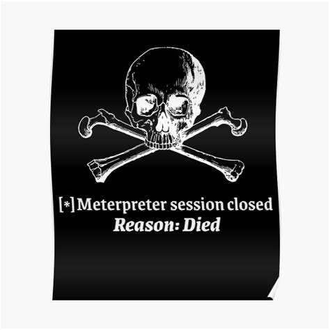 Meterpreter Session Died Poster By Hackswag Co Redbubble