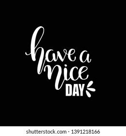 Have Nice Day Hand Drawn Lettering Stock Vector (Royalty Free) 1391218166 | Shutterstock