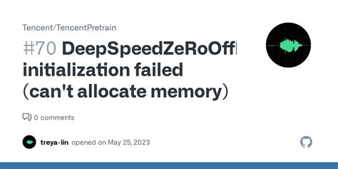 Deepspeedzerooffload Initialization Failed Cant Allocate Memory · Issue 70 · Tencent
