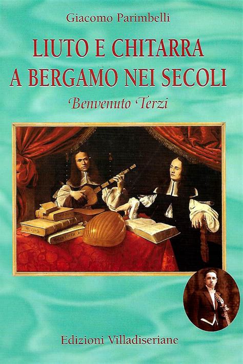 Liuto E Chitarra A Bergamo Nei Secoli Elle Libri
