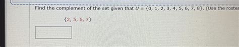 Solved Find The Complement Of The Set Given That