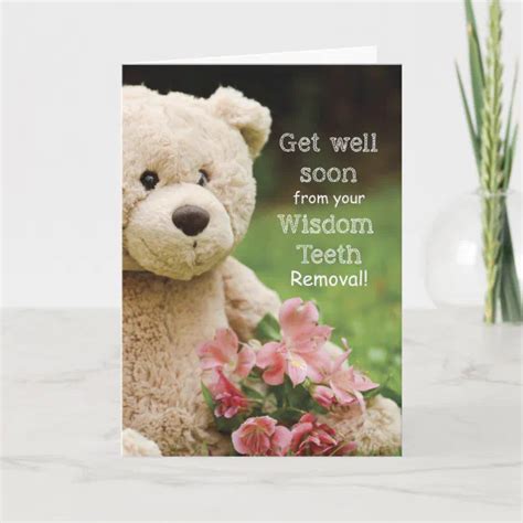 Wisdom Teeth Removed Teddy Bearandflowers Get Well Card Zazzle