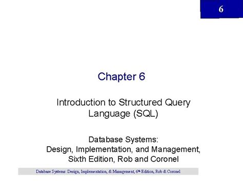 6 Chapter 6 Introduction to Structured Query Language