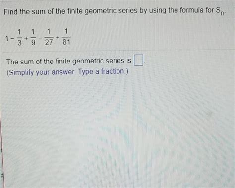 Solved Find The Sum Of The Finite Geometric Series By Using Chegg Com