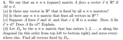 Solved We Say That An N Times N Square Matrix A Fixes A Chegg Com