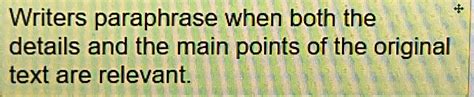 Solved Writers Paraphrase When Both The Details And The Main Chegg Com