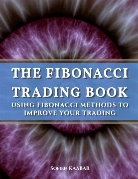 The Fibonacci Trading Book 9798394344046 Kaabar Sofien Books