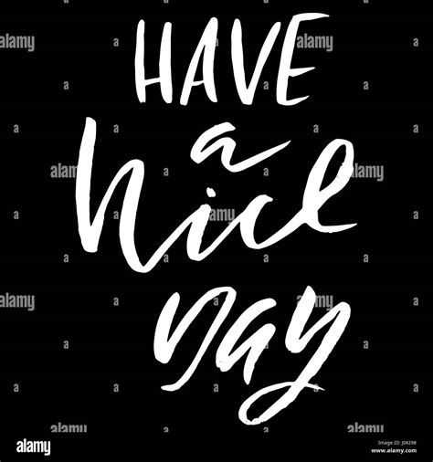 Have a nice day. Hand drawn lettering. Vector typography design. Handwritten inscription Stock ...