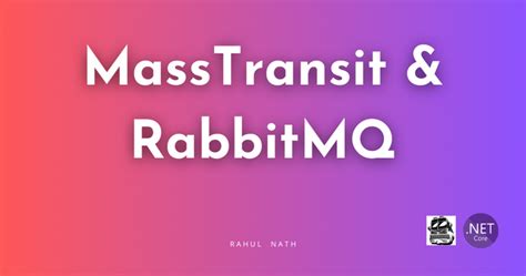 A Beginners Guide To Masstransit And Rabbitmq In Asp Net