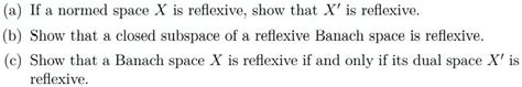 solved functional analysis a if a normed space x is reflexive show
