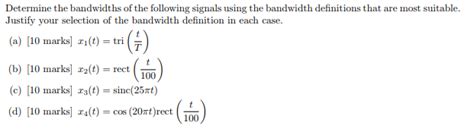 Solved Determine The Bandwidths Of The Following Signals