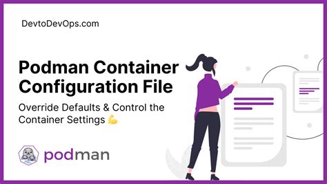 podman container configuration file 5 hidden hacks