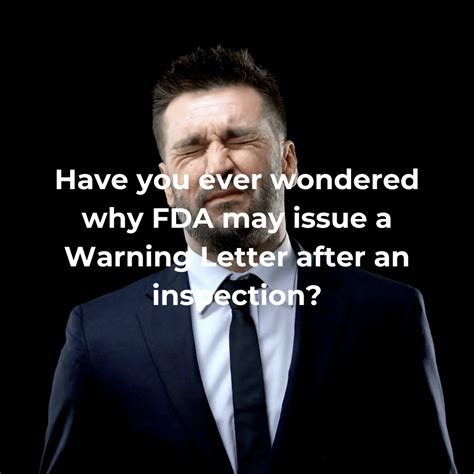 Facing An Fda Inspection Key Steps To Prevent A Warning Letter Before Its Too Late Quality