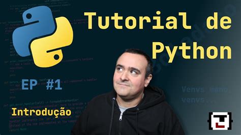 tutorial de python ep1 introdução youtube