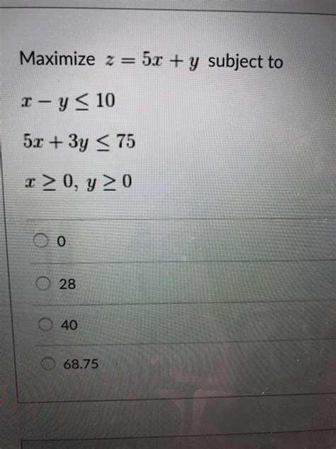 Solved Maximize Z 5x Y Subject To Y 10 5x 3y