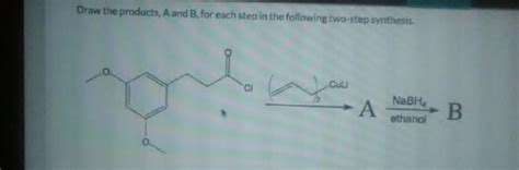 Solved Draw the products, A and B, for each step in the | Chegg.com