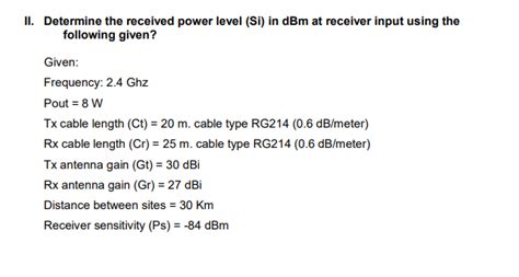 solved ii determine the received power level si in dbm at