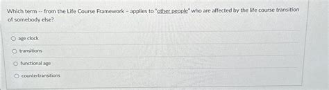 Solved Which Term ﻿from The Life Course Framework