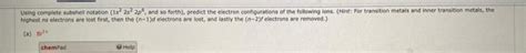 Solved Using Complete Subshell Notation 15 222p And So