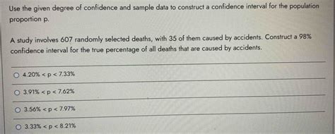 solved use the given degree of confidence and sample data to construct