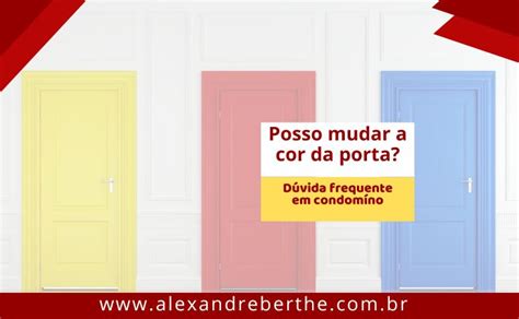 posso mudar a cor da minha porta dúvida em condomínio