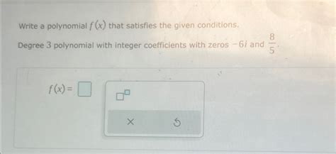 Solved Write A Polynomial Fx ﻿that Satisfies The Given
