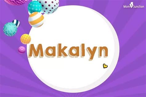 Explore Makalyn Meaning Origin And Popularity