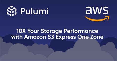 10x your storage performance with amazon s3 express one zone and pulumi