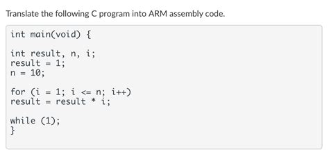 Solved Translate The Following C Program Into ARM Assembly Chegg