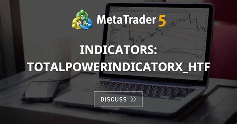 Indicators Totalpowerindicatorxhtf Timeframes Articles Library