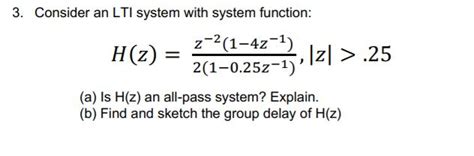 Solved Consider An LTI System With System Function Z Chegg