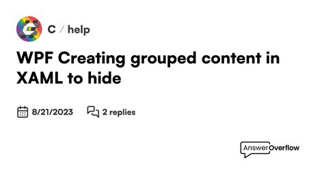 Wpf Creating Grouped Content In Xaml To Hide C